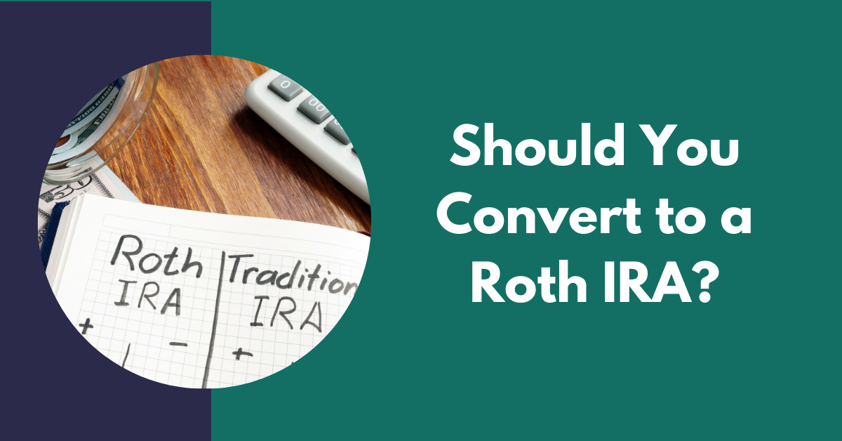 Roth IRA Conversions: A Strategic Tool for Retirement Planning